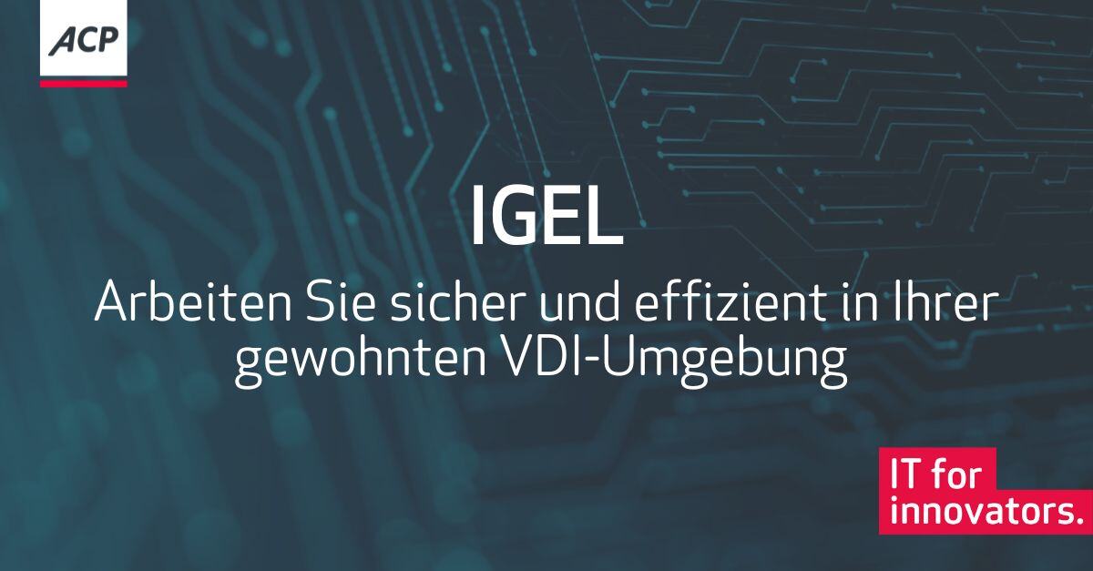 IGEL | ACP - IT for innovators.