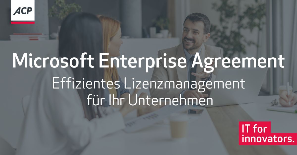 Microsoft Enterprise Agreement | Jetzt informieren